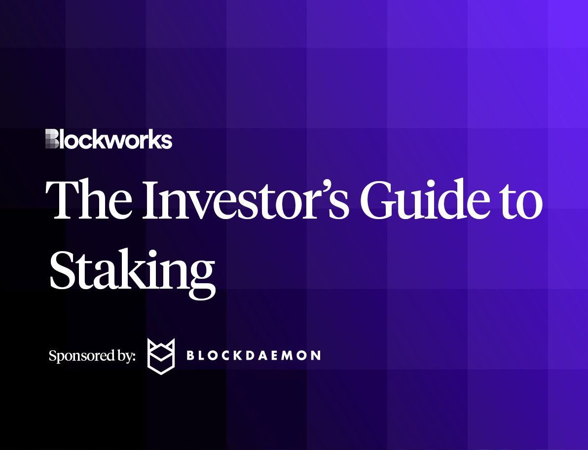 The Investor's Guide to Staking - Blockworks