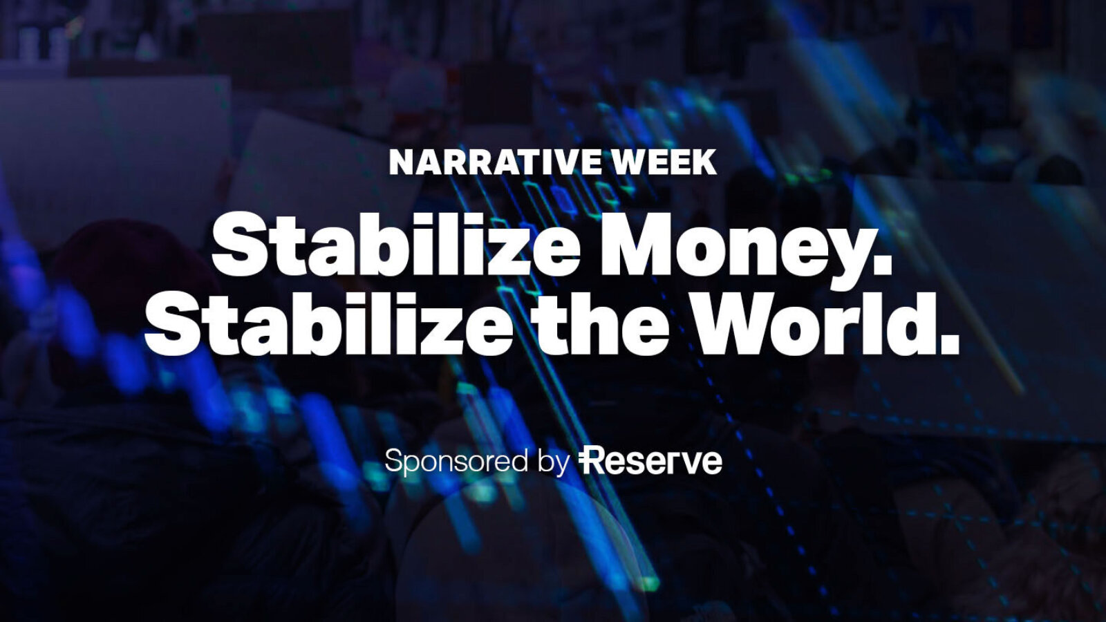 Stabilize Money, Stabilize the World - Blockworks Narrative Week